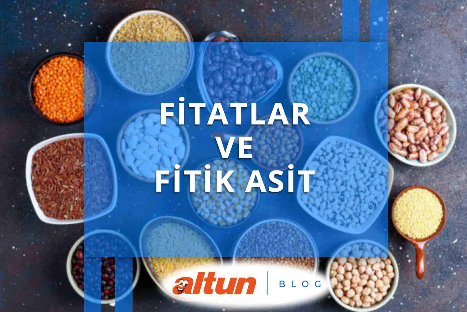 Fitatlar Ve Fitik Asit - Altun Blog
