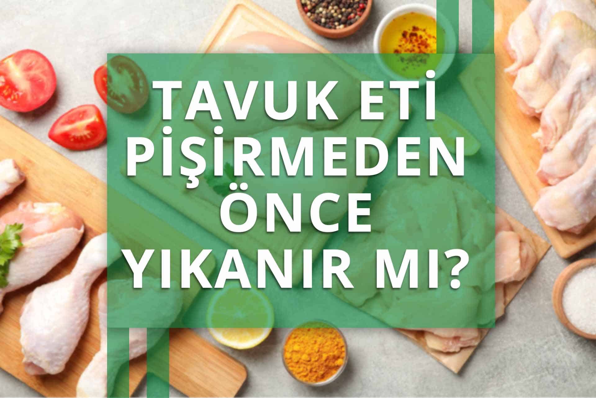 Tavuk Eti Pişirmeden Önce Yıkanır Mı? - Altun Blog